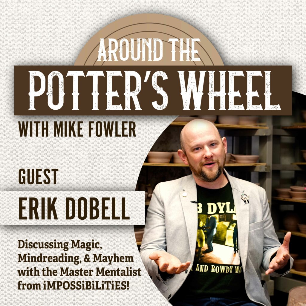 Around the Potter's Wheel with Erik Dobell - Fowler's Clay Works